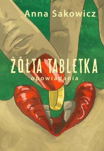 Żółta tabletka by Anna Sakowicz | Goodreads