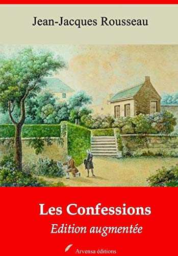 Les Confessions – suivi d'annexes: Nouvelle édition 2019 by Jean ...