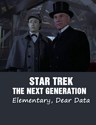 Star Trek - The Next Generation Elementary, Dear Data: Screenplay by ...