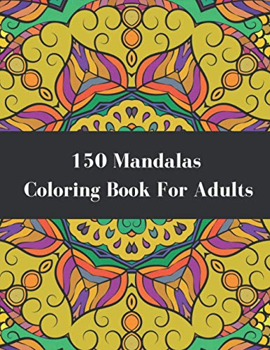150 Mandalas Coloring Book For Adults: 150 Beautiful designs: Animals ...
