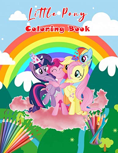 Little Pony Coloring Book: Perfect Gift For Kids And Adults Who Love My ...
