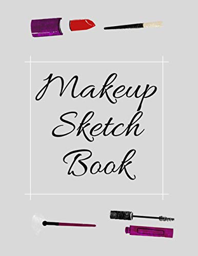 Makeup Sketch Book: Makeup Face Charts. Makeup Artist Sketch Book ...