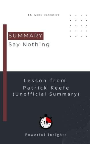 SUMMARY: Say Nothing by Powerful Insights | Goodreads