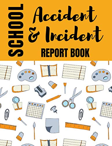 School Accident and Incident Report Book: A Health and Safety ...