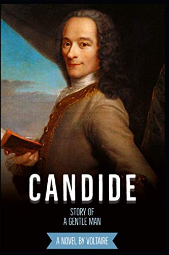 Candide by Voltaire: Story Of A Gentle Man (Annotated) by Voltaire ...