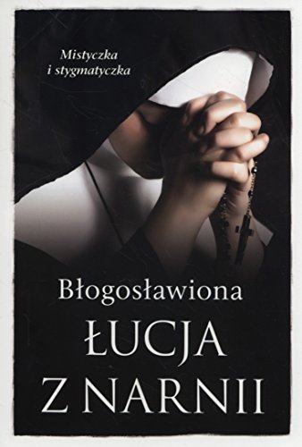 Blogoslawiona Lucja z Narnii by Barbara Nowak | Goodreads