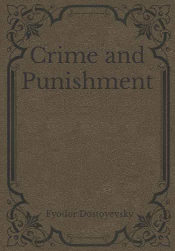 Crime and Punishment: Must Read Classics by Fyodor Dostoevsky | Goodreads