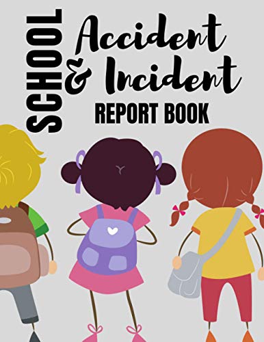 School Accident and Incident Report Book: A Health and Safety ...