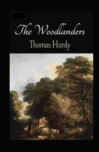 The Woodlanders Annotated by Thomas Hardy | Goodreads