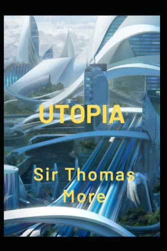 UTOPIA (Annotated) by Sir Thomas More | Goodreads