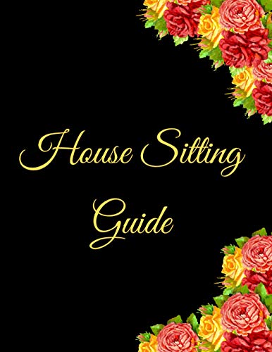 House Sitting Guide: The Complete Guide to House Sitting ; House ...