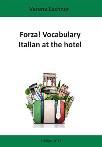Forza! Vocabulary: Italian at the hotel by Verena Lechner | Goodreads