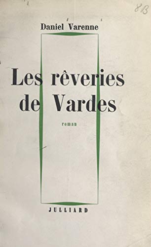 Les rêveries de Vardes (French Edition) by Daniel Varenne | Goodreads