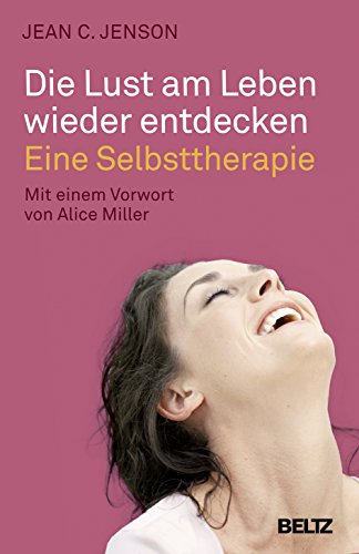 Die Lust am Leben wieder entdecken: Eine Selbsttherapie by Jean C ...