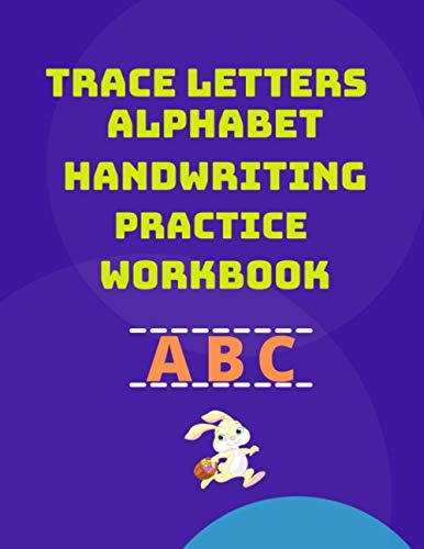 Trace Letters Alphabet Handwriting Practice Workbook: Learning Without ...
