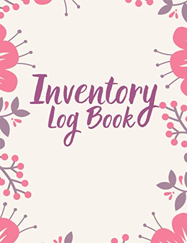 Inventory Log Book: Inventory Log Book For Business, Inventory Log Book ...
