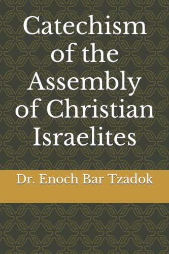Catechism of the Assembly of Christian Israelites & Creed of the ...