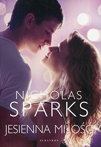 Jesienna milosc (Polish Edition) by Nicholas Sparks | Goodreads