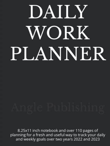Daily Work Planner 22: 8.5x11 inch notebook and over 110 pages of ...