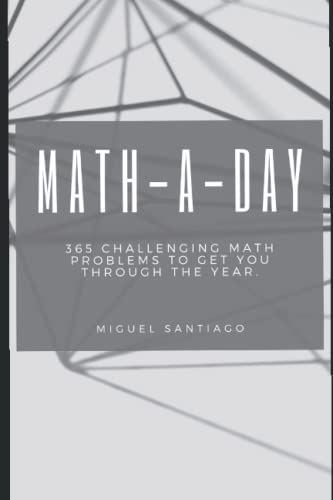Math-A-Day: 365 Challenging Math Problems To Get You Through The Year ...
