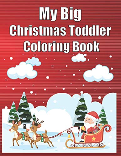 My Big Christmas Toddler Coloring Book: 120 Fun & Simple Coloring Pages ...