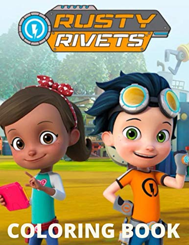 Rusty Rivets Coloring Book: Coloring Book for Kids ( Ages 4-12 ) and ...