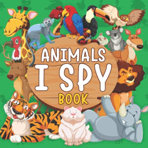 I Spy Animal Book: Fun And Interactive Guessing Game Book To Learn ABC ...
