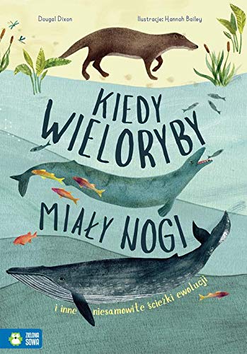 Kiedy wieloryby mialy nogi (Polish Edition) by Dougal Dixon | Goodreads
