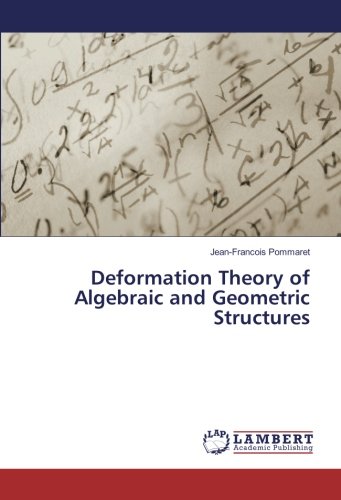 Deformation Theory of Algebraic and Geometric Structures by Jean-Francois Pommaret | Goodreads