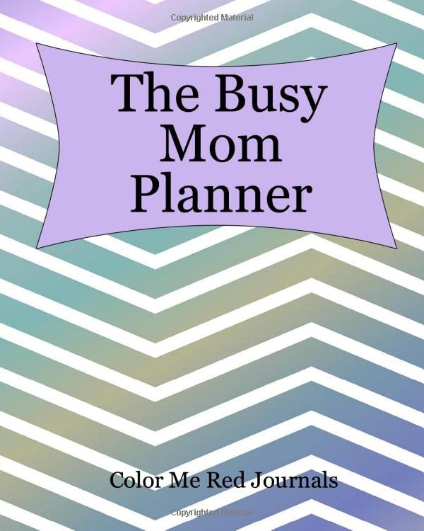 The Busy Mom Planner: Mom's Household Agenda -Monthly, Weekly, Daily ...