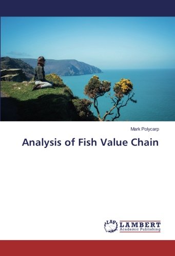 Analysis of Fish Value Chain by Mark Polycarp | Goodreads