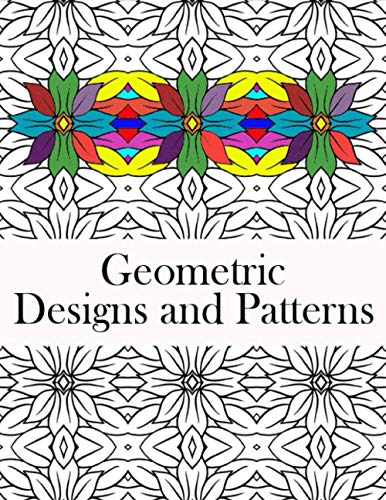 Geometric Designs and Patterns: Geometric Coloring Book for Adults ...