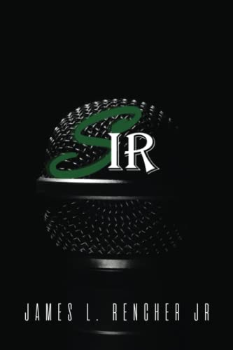 SIR: They Would Call Me Not Knowing My Name by james l rencher jr ...