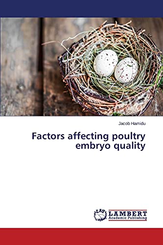 Factors affecting poultry embryo quality by Jacob Hamidu | Goodreads