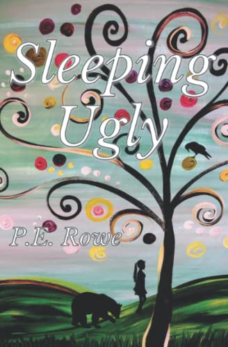 Sleeping Ugly by P.E. Rowe | Goodreads