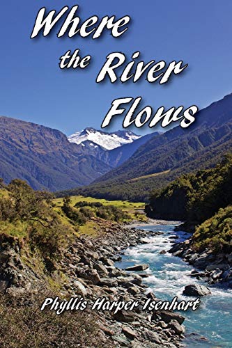 Where the River Flows by Phyllis Harper Isenhart | Goodreads