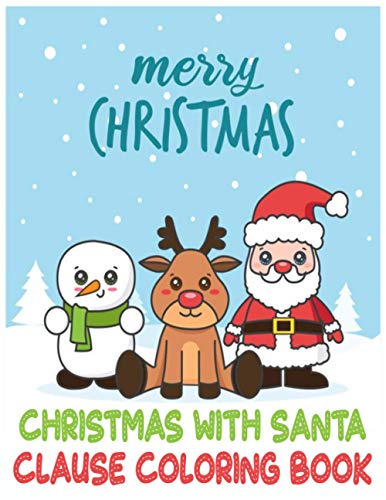 Christmas with Santa Clause Coloring Book: Relaxing Christmas Pages to ...