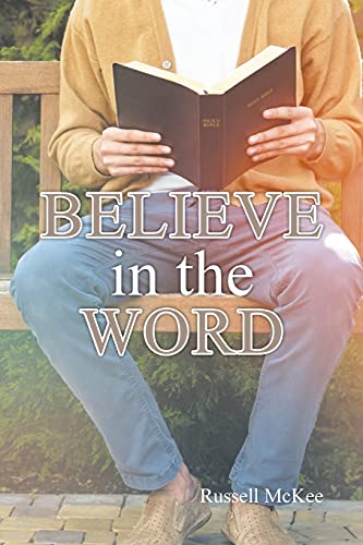 Believe in the Word by Russell McKee | Goodreads