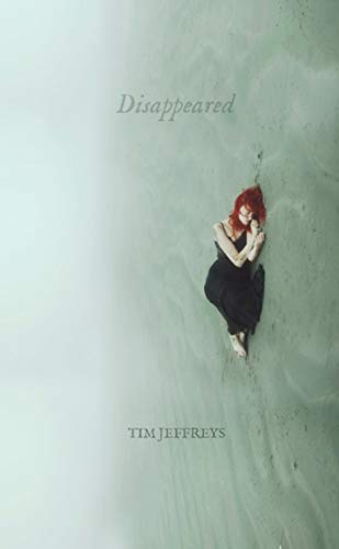 Disappeared by Tim Jeffreys | Goodreads