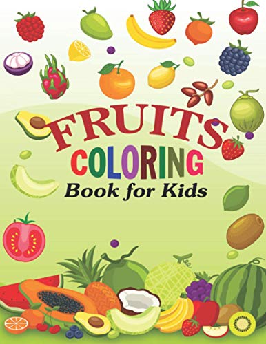 Fruits Coloring Book for Kids: Funny Design Best Fruits Activity ...