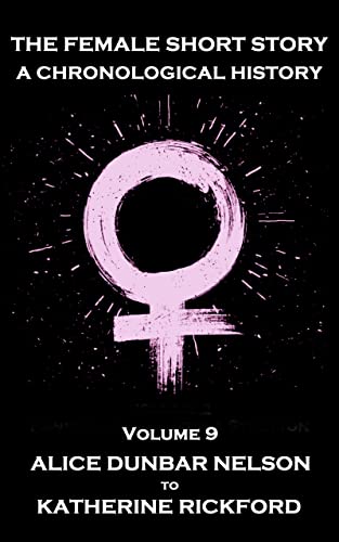 The Female Short Story. A Chronological History - Volume 9: Volume 9 ...