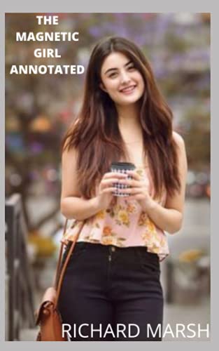 The magnetic girl Annotated by Richard Marsh | Goodreads