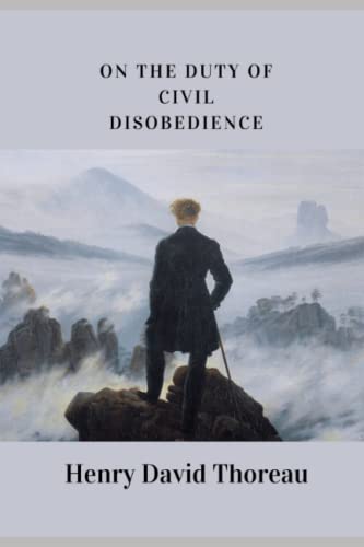 On the Duty of Civil Disobedience (Annotated) by Henry David Thoreau ...