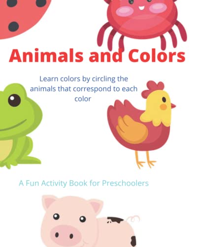 Animals and Colors: Learn colors by circling the animals that ...