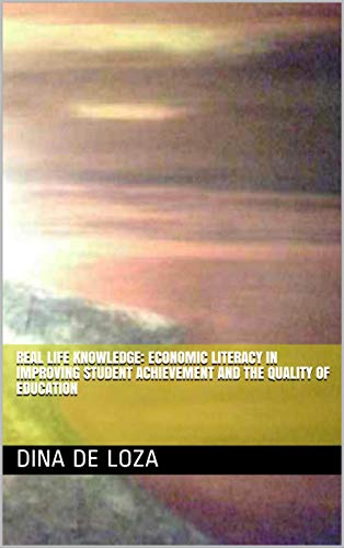 Real Life Knowledge: Economic Literacy in Improving Student Achievement ...