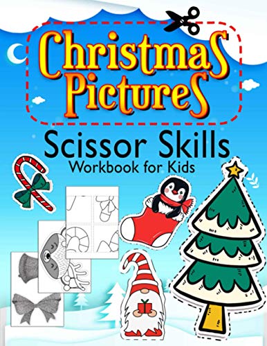Christmas Pictures Scissor Skills Workbook for kids: Cut and Paste ...