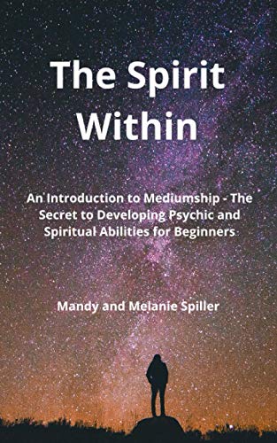 The Spirit Within: An Introduction to Mediumship - The Secret to ...