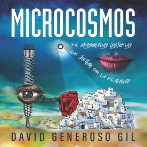Microcosmos: 74 apasionadas historias que juegan con la realidad by ...