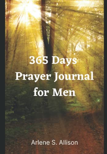 365 Days Prayer Journal for Men by ARLENE S. ALLISON | Goodreads