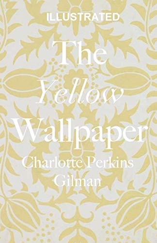 The Yellow Wallpaper by Charlotte Perkins Gilman | Goodreads